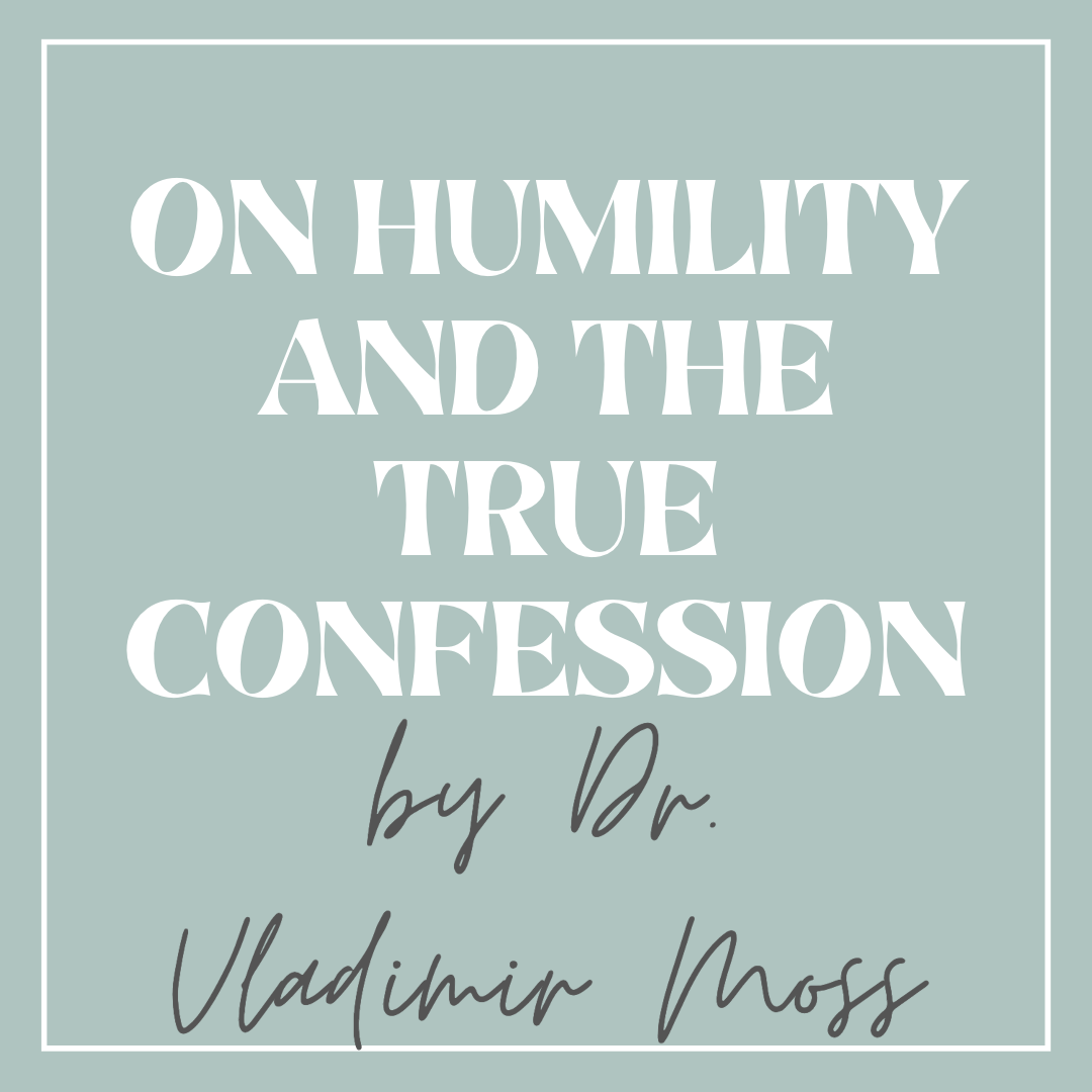 ON HUMILITY AND THE TRUE CONFESSION – True Orthodox Diocese of Western ...
