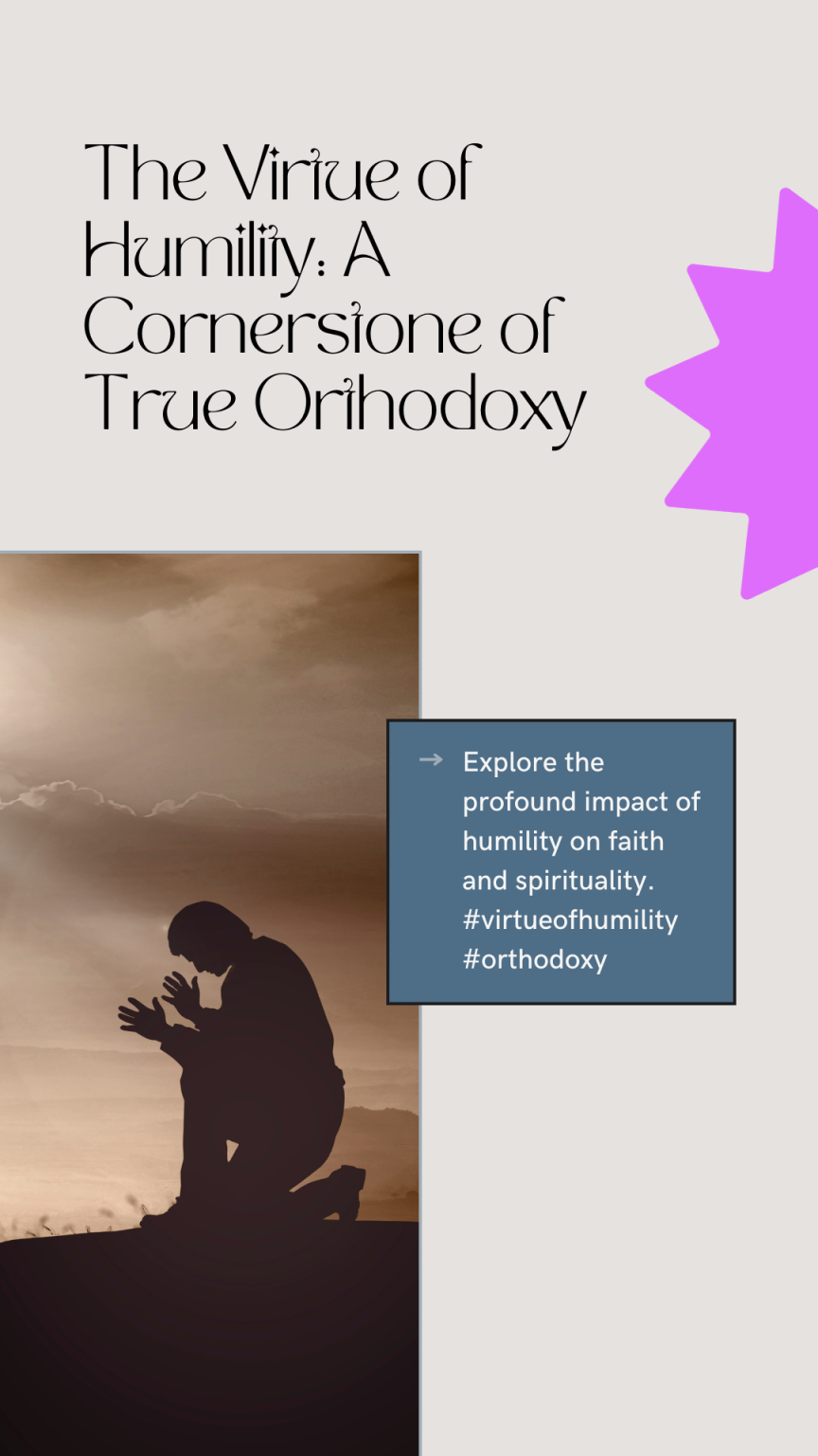 The Virtue of Humility: A Cornerstone of Orthodoxy – True Orthodox ...